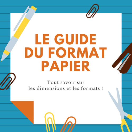 Le guide des formats de papier : tout savoir sur les dimensions et les ... Le guide des formats de papier : tout savoir sur les dimensions et les ...